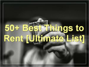 50+ Best Things to Rent [Ultimate List] - MoneyReadme.com