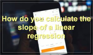 Interpreting The Slope Of A Linear Regression - MoneyReadme.com