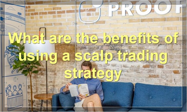 Scalp Trading Strategies: The Benefits, Risks, And How To Succeed ...
